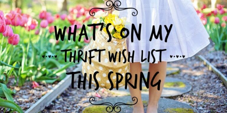 What’s on my thrift wish list for Spring - Goodwill Akron