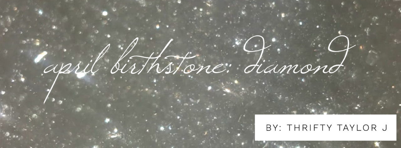 April Birthstone: Diamond - Goodwill Akron